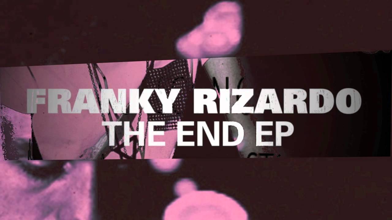Franky Rizardo - The End Ep - Teaser - YouTube