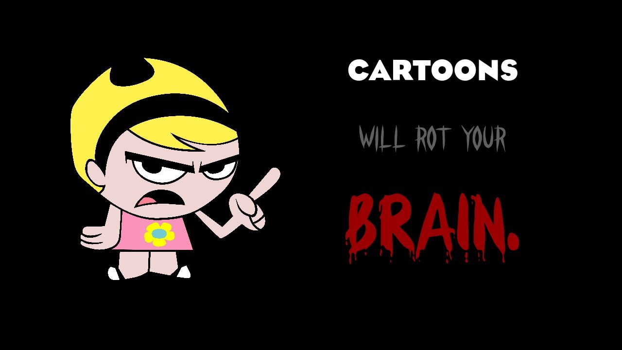"Cartoons Will Rot Your Brain." - Mandy's Introductory Line | The Grim ...