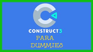 Construct 3 tutorial español: Construct 3 para dummies | Doovi