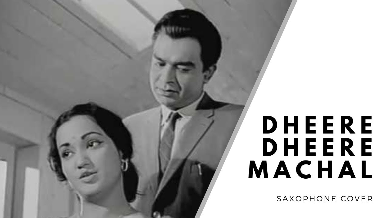 Dheere Dheere Machal | Saxophone Cover | Lata Mangeshkar | Anupama ...
