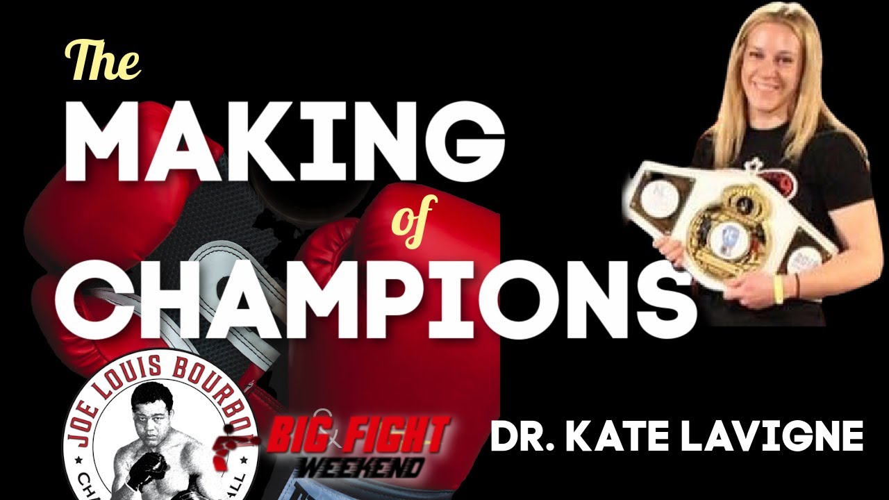 The Making of Champions - Dr. Kate LaVigne : Boxing Smart - YouTube