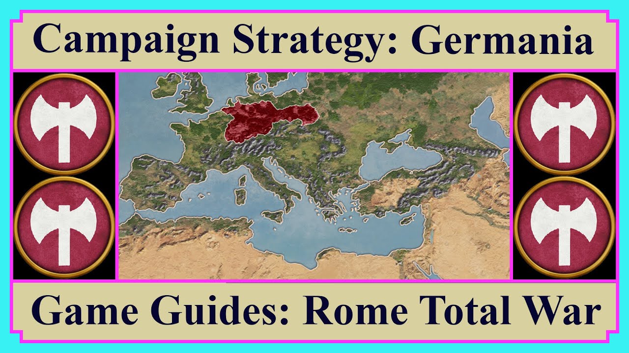 Germania Campaign Strategy Guide | Role Play Ideas | Faction History ...