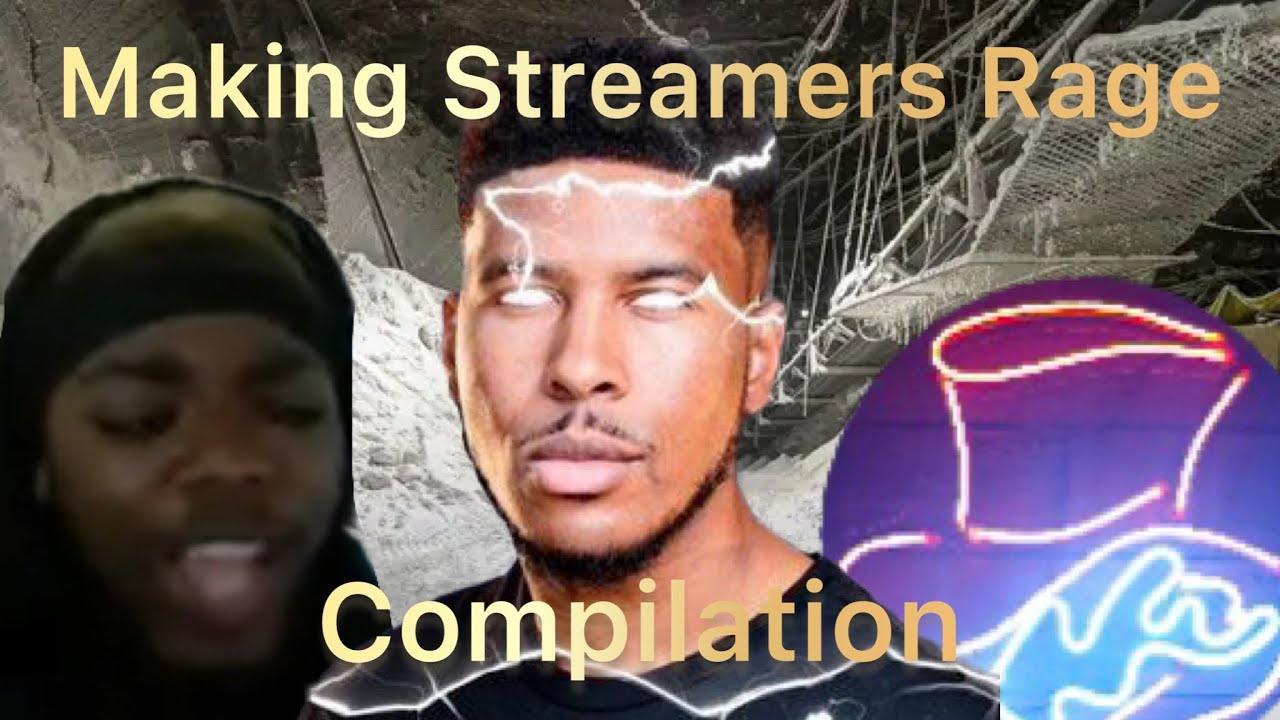 Me making streamers rage compilation (Low Tier God, samurai9, and more ...
