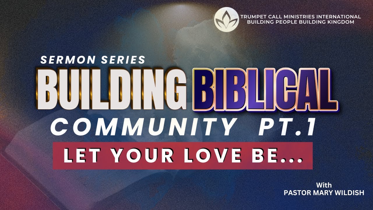 JUST THE WORD - BUILDING BIBLICAL COMMUNITY - LET YOUR LOVE BE WITHOUT ...