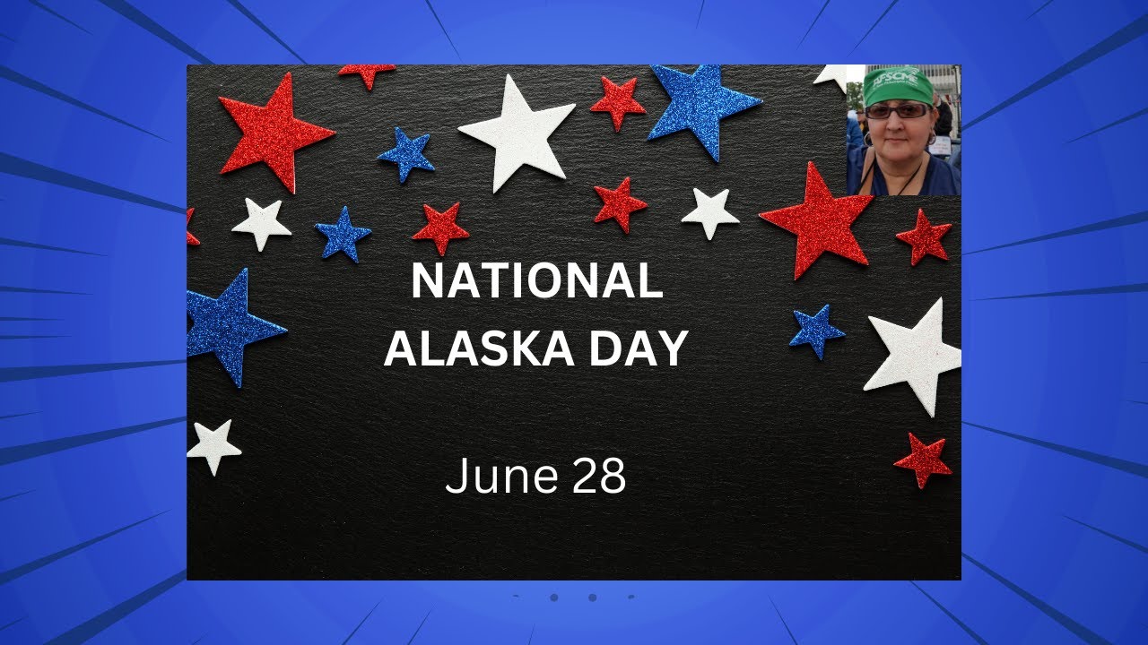 On June 28 we celebrate Alaska on National Alaska Day - YouTube
