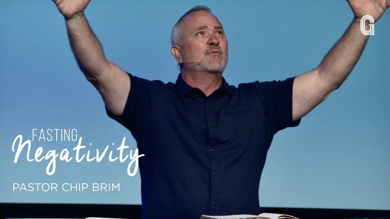 Fasting Negativity | Pastor Chip Brim - YouTube