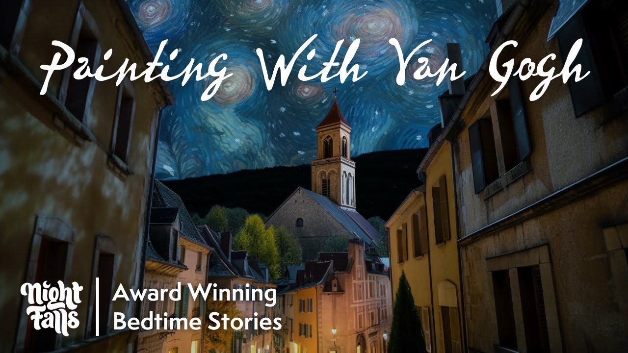 Painting With Van Gogh - E38 | A Magical Sleep Story for Grown Ups ...