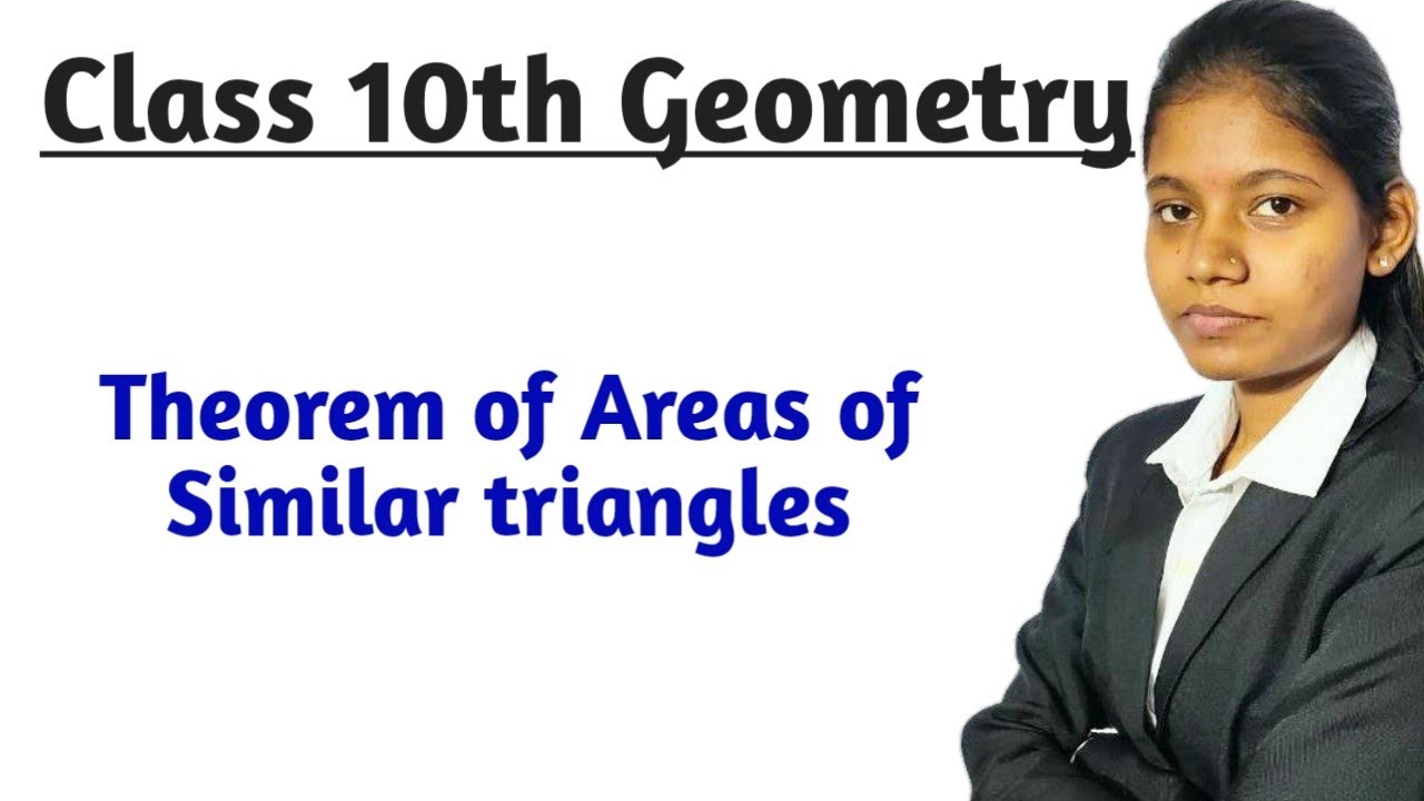 Theorem Of Areas Of Similar Triangles Class 10 Geometry Mathematics theorem-of-areas-of-similar-triangles-class-10-geometry-mathematics