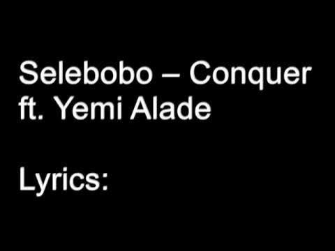 Selebobo - Conquer ft. Yemi Alade Lyrics - YouTube