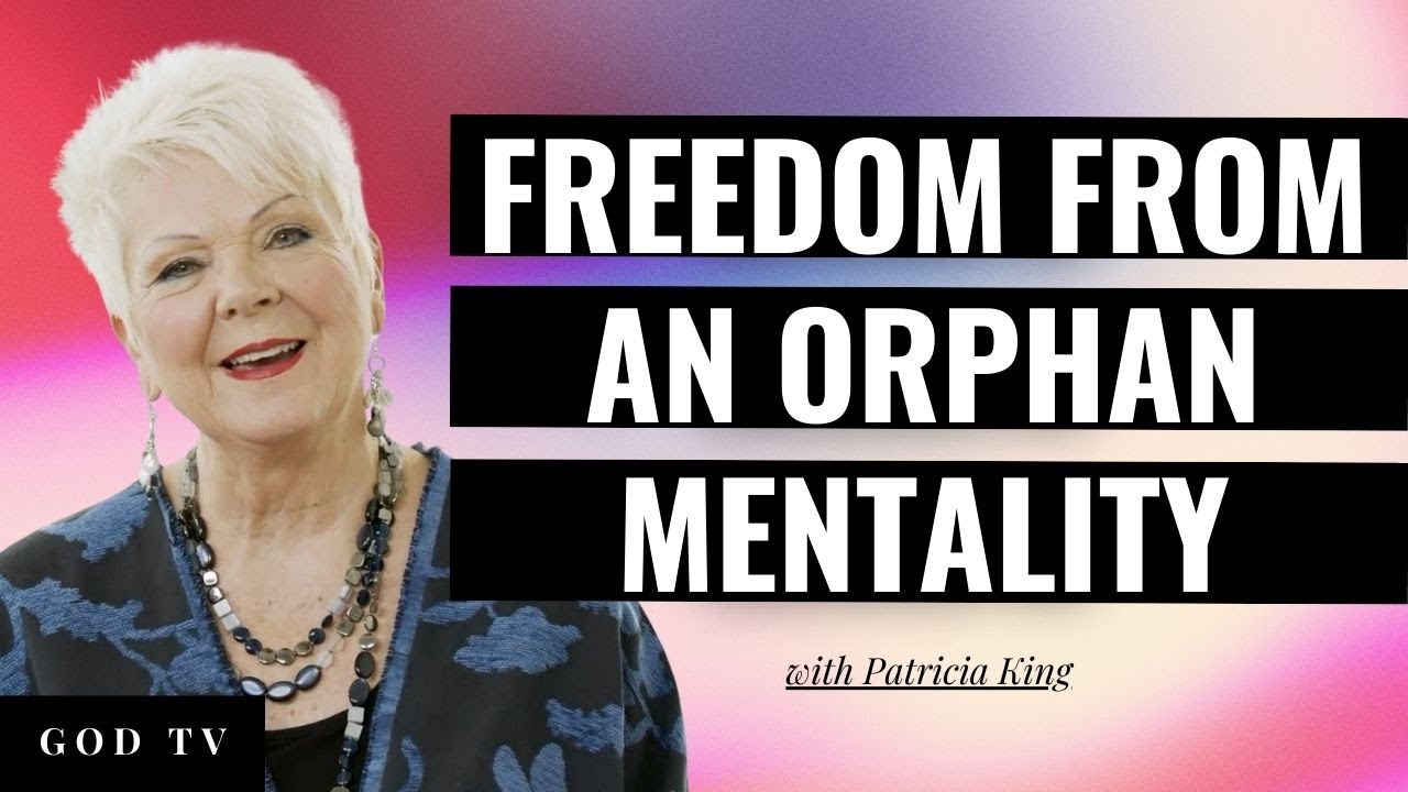 Being Free From An Orphan Mentality | Patricia King - YouTube