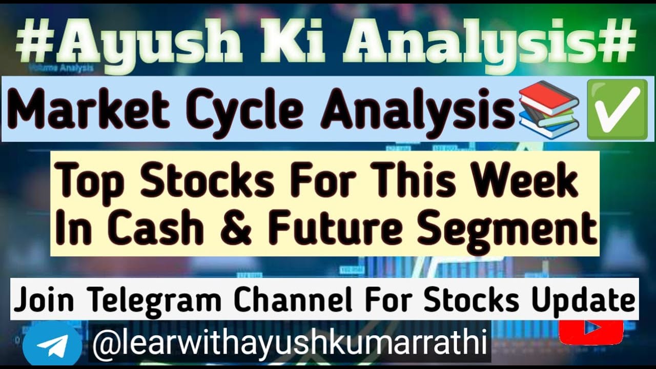 Market Cycle Analysis 📚 |Top Stocks For This Week in Cash & Future ...