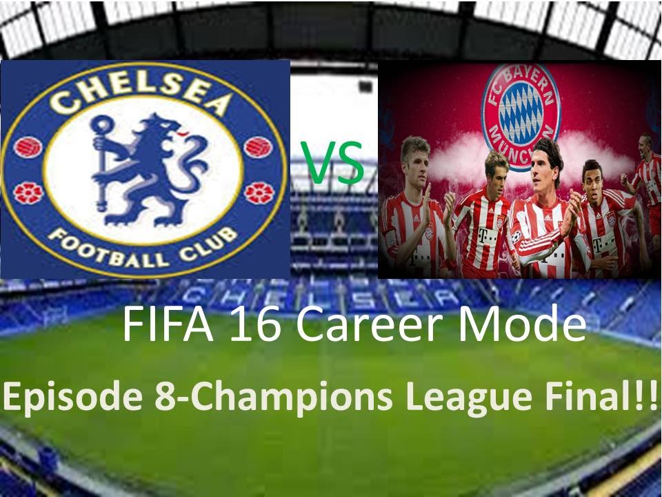 Fifa 16-Chelsea FC Career Mode-Episode 8- THE FINALE!! CHAMPIONS LEAGUE ...