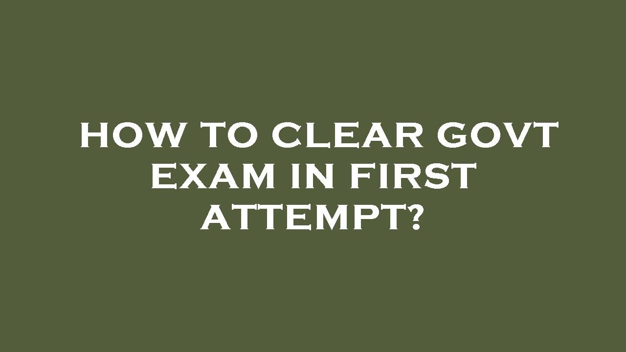 How to clear govt exam in first attempt? - YouTube