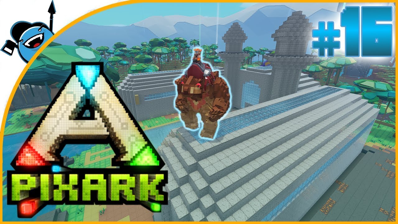 PIXARK - #16 UNE BASE MAGNIFIQUE & UN GOLEM BIEN SOLIDE ! [FR] - YouTube