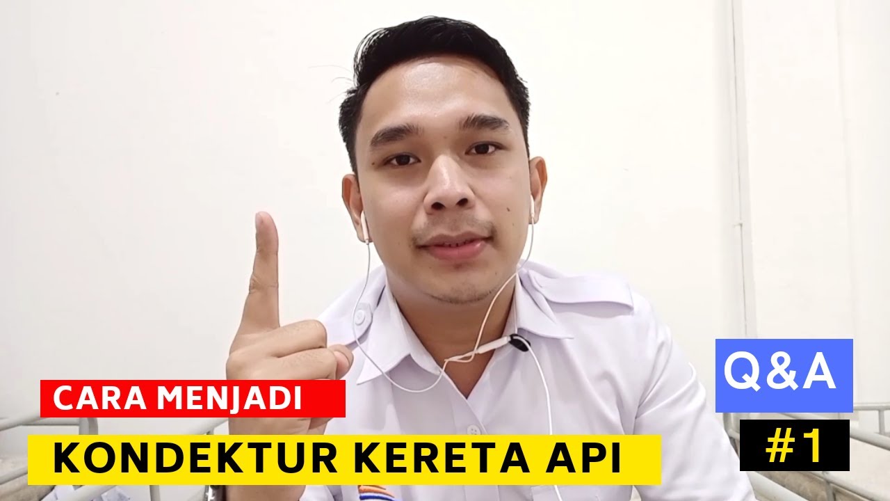 CARA MENJADI KONDEKTUR KERETA API | Q&A 2020 - YouTube
