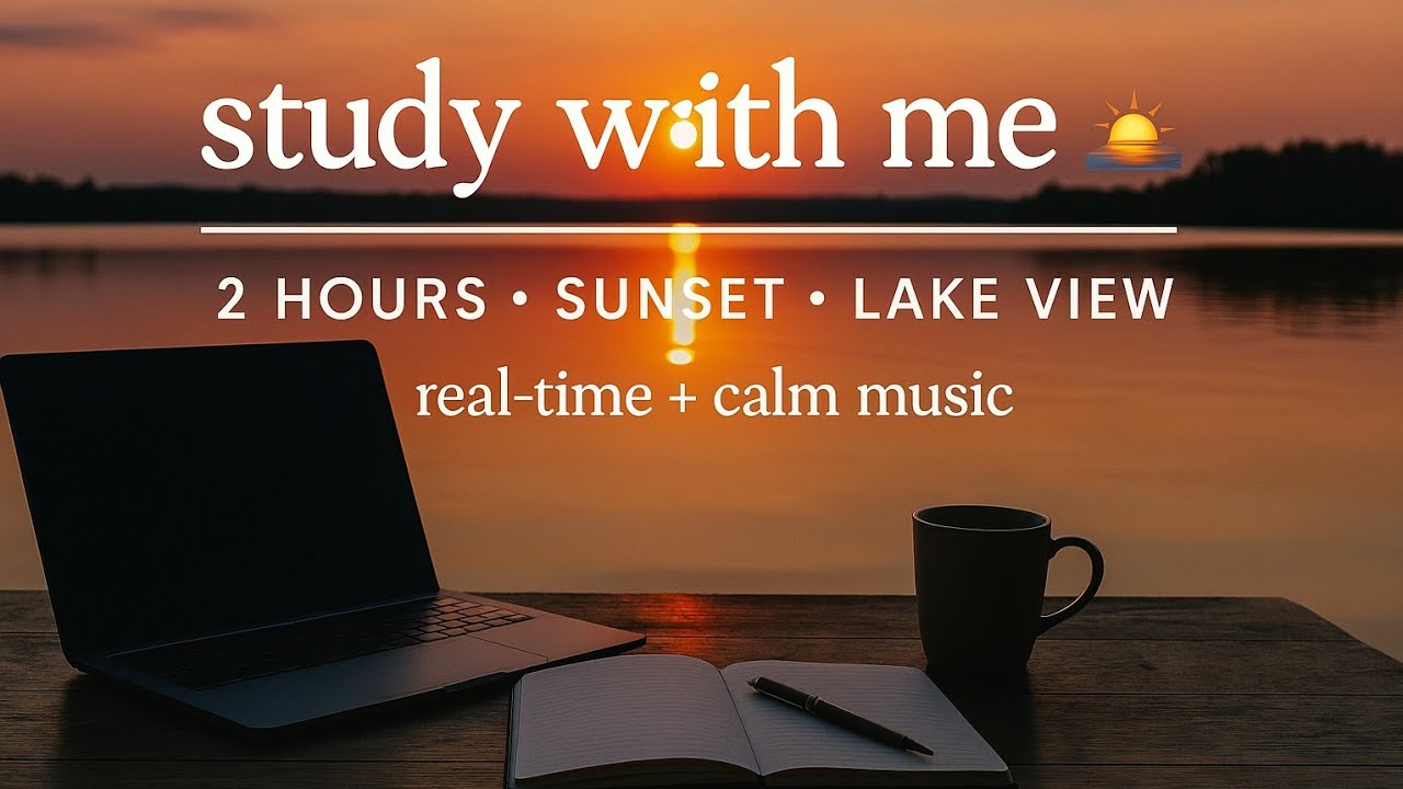 🌅 Study 2HRs watching a beautiful lake with SUNSET STUDY WITH ME real time, calm music - YouTube