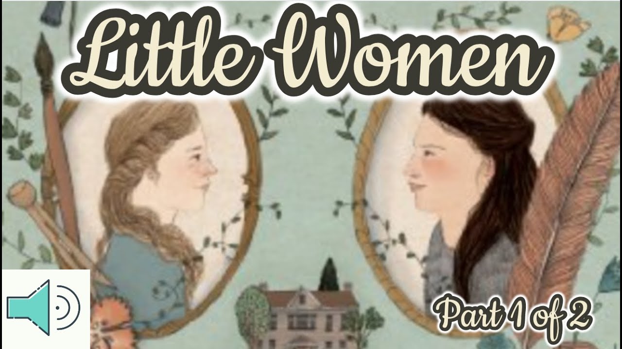 Little Women - FULL Audiobook - Classic Read Aloud Books for Children ...