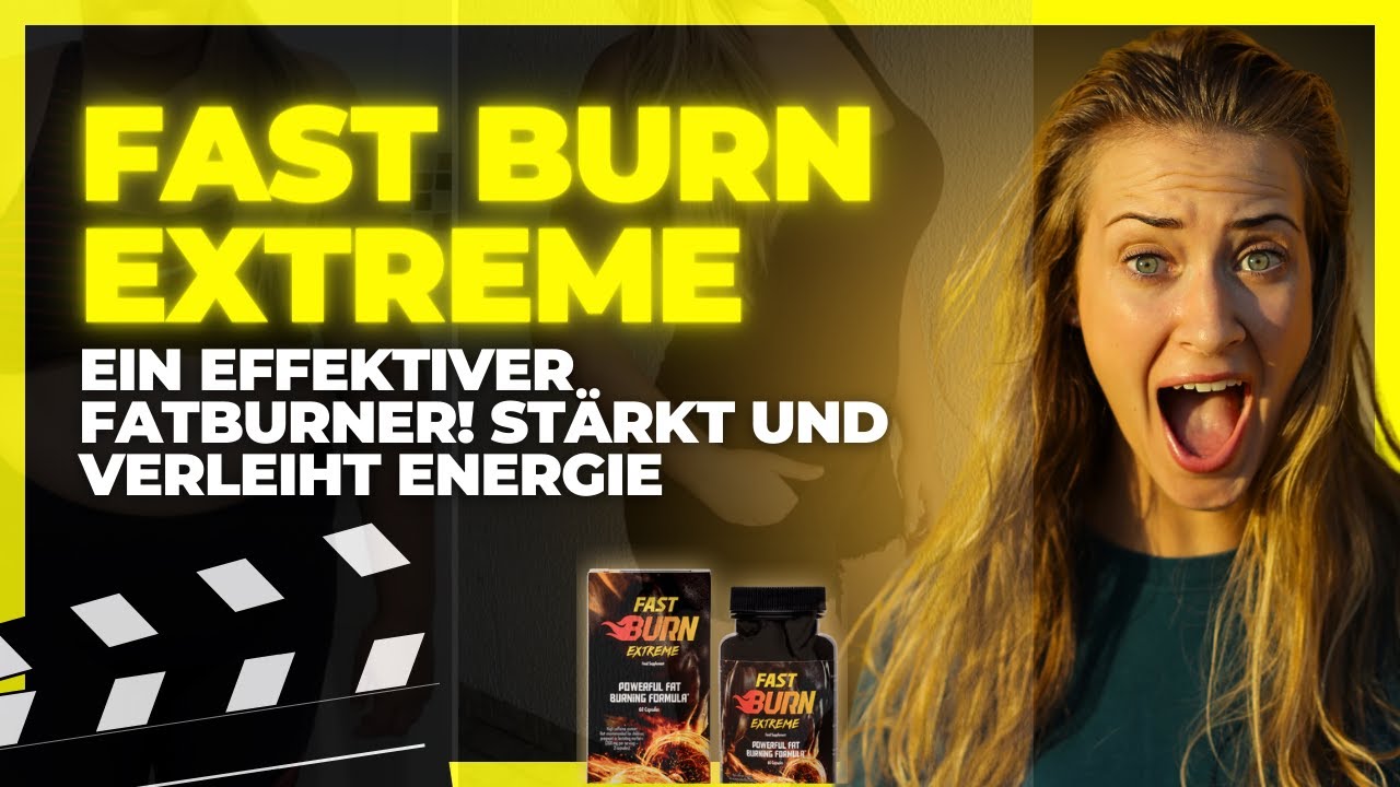 Fast Burn Extreme //Ein effektiver Fatburner! Stärkt und verleiht ...