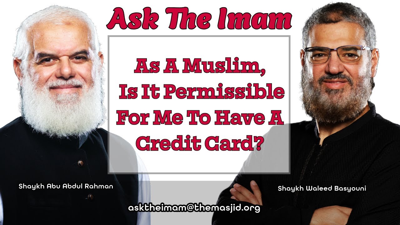 As A Muslim, Is It Permissible For Me To Have A Credit Card? | Ask The ...