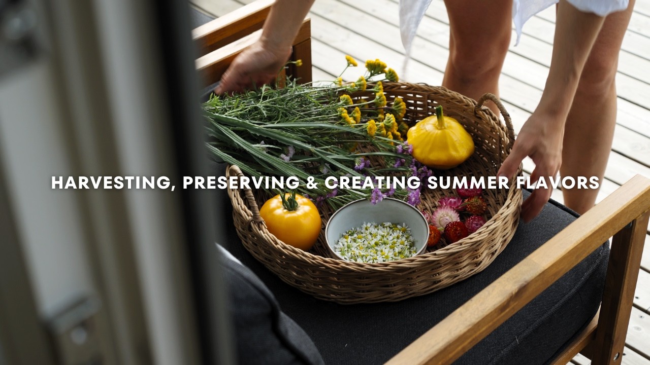 Little Joys of Summer | Simple Ways to Preserve Summer Flavors and ...
