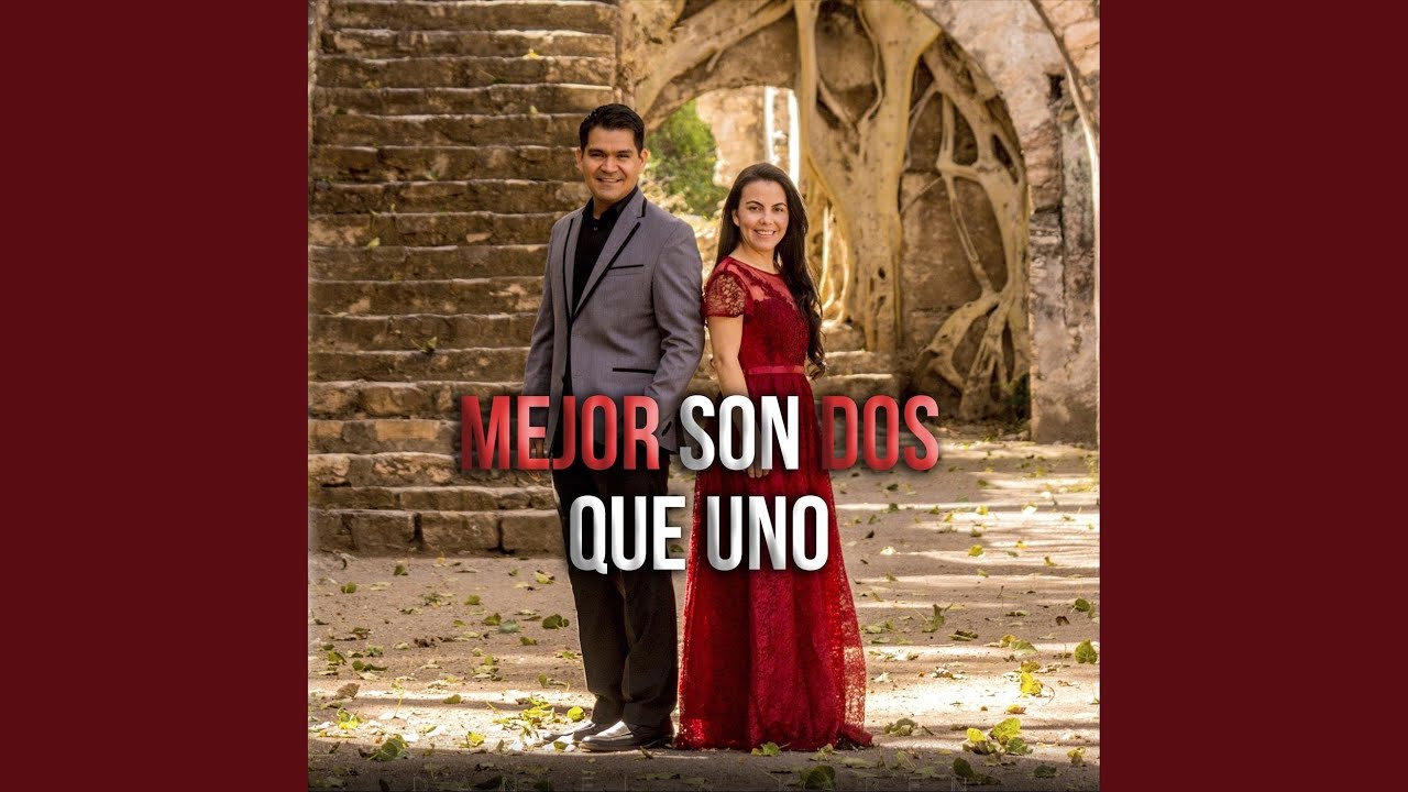 Mejor Son Dos Que Uno - YouTube