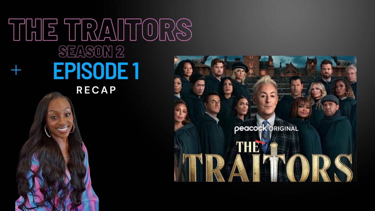 THE TRAITORS SEASON 2 : EPISODE 1 RECAP || DA'VONNE DIANNE || PEACOCK ...
