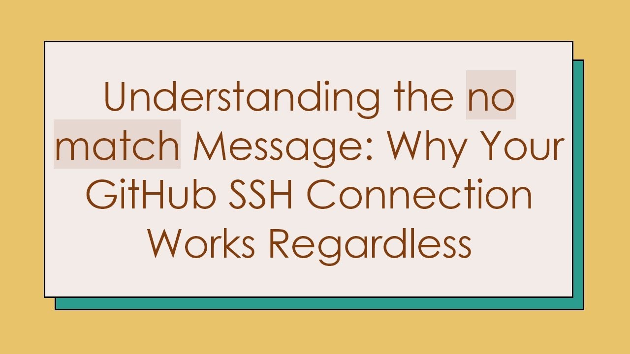Understanding The No Match Message Why Your Github Ssh Connection Works Regardless Youtube