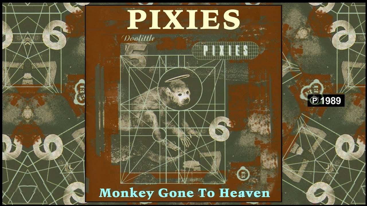 PIXIES - Monkey Gone to Heaven - YouTube