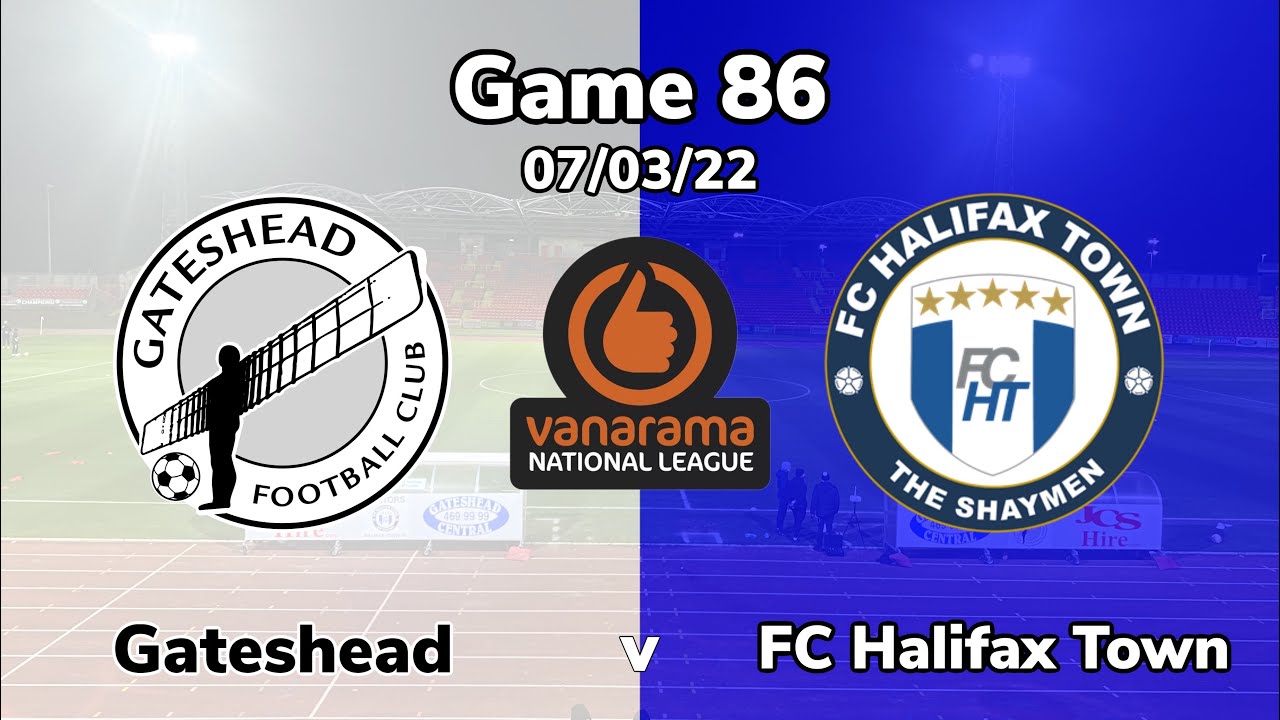 2022/2023 game 86 - Gateshead v FC Halifax Town 07/03/23 - YouTube