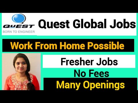Quest Global Jobs 2021| Work From Home Possible| Freshers Can Apply| No ...