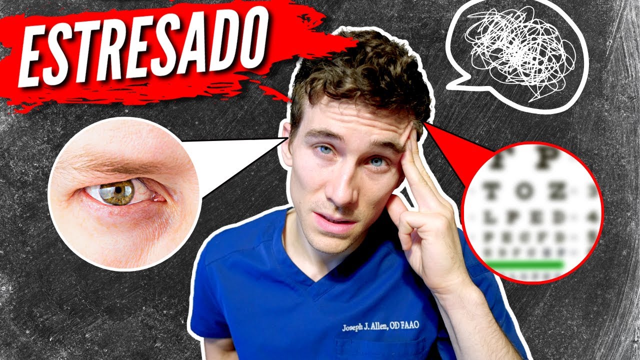 Cómo el ESTRÉS PUEDE DAÑAR TUS OJOS: 5 Maneras En Que Afecta Tu Vista ...
