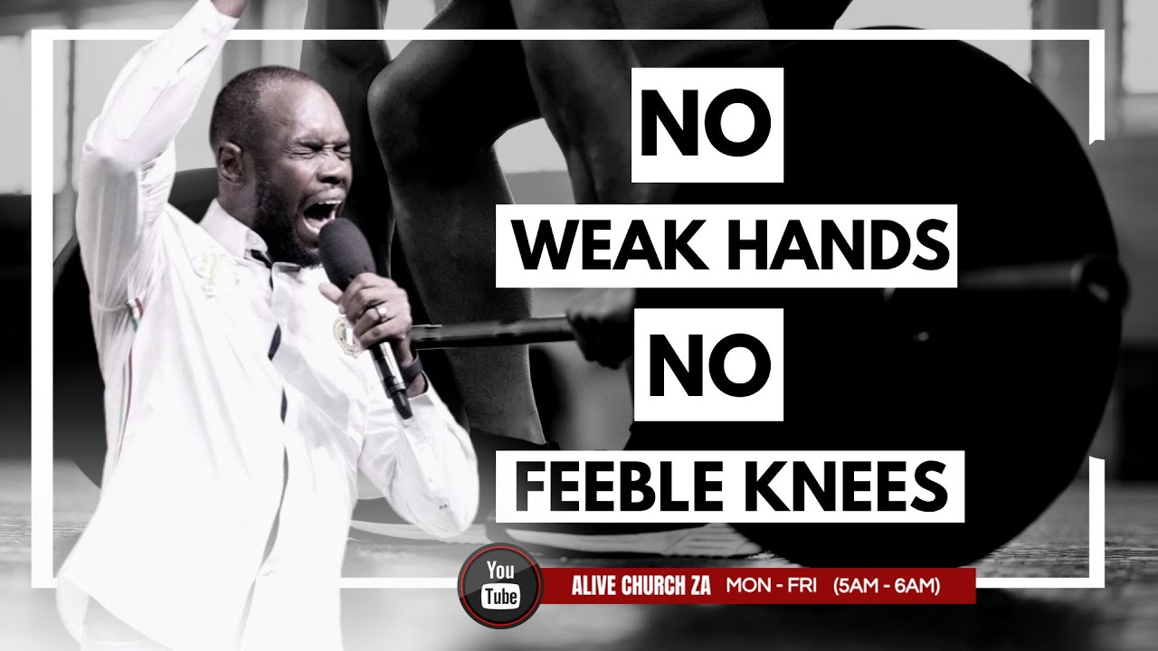 NO WEAK HAND NO FEEBLE KNEES!! | PASTOR JOSEPH - YouTube