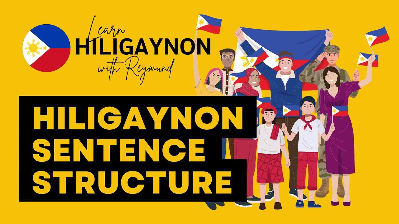 Hiligaynon/Ilonggo Sentence Structure |LEARN HILIGAYNON/ILONGGO # ...