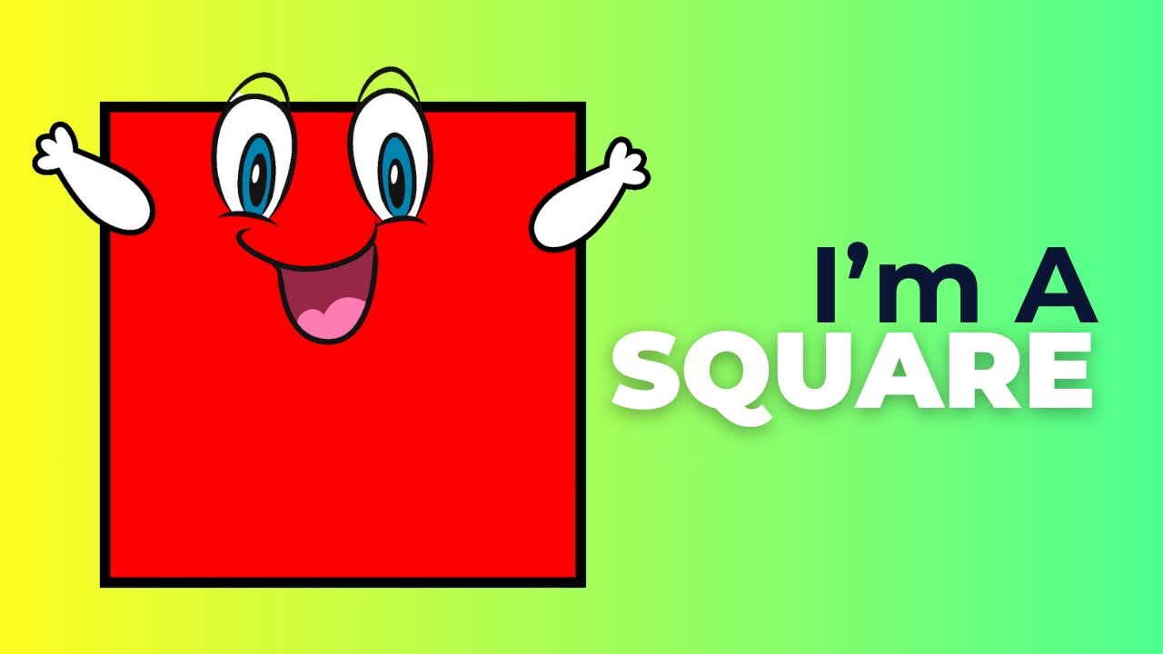I'm A Square | Square Shape | Learn Shapes | Learn Shapes Square ...