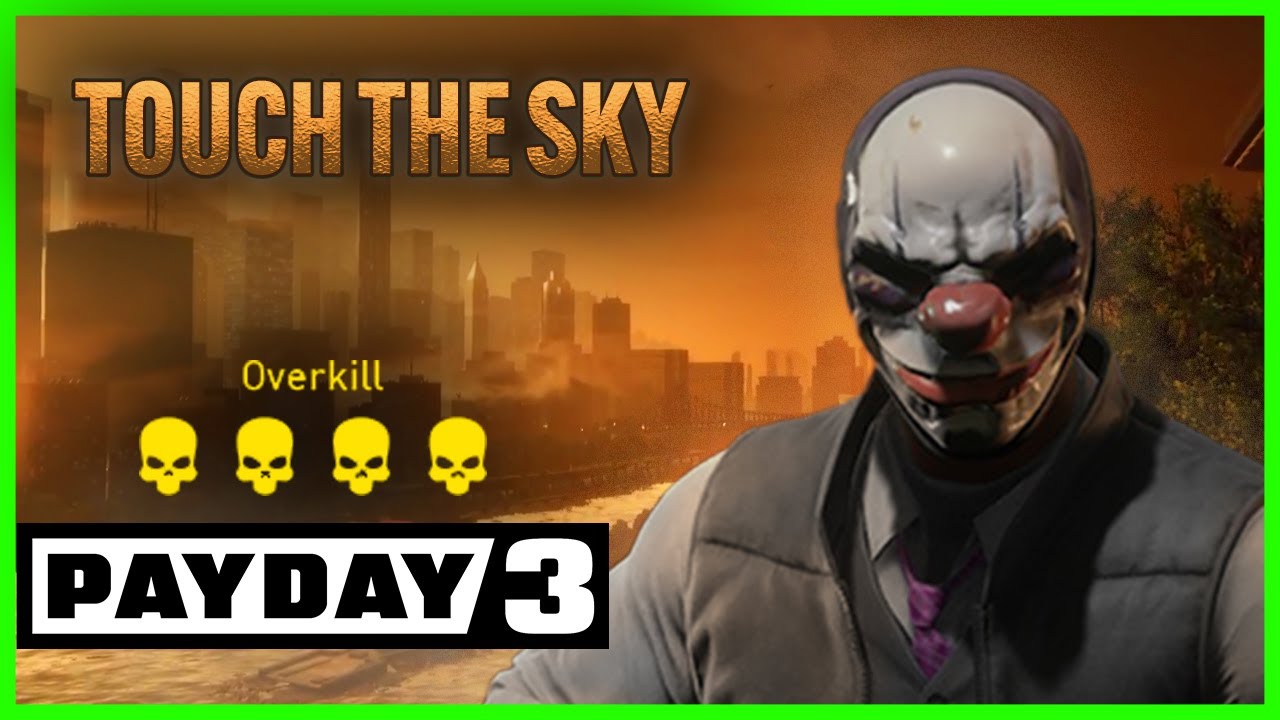 PAYDAY 3 4 Touch The Sky Overkill Solo Stealth 10 Mins payday-3-4-touch-the-sky-overkill-solo-stealth-10-mins