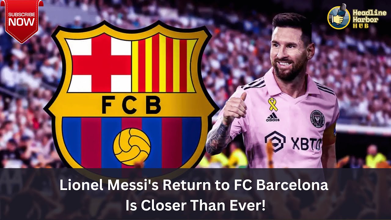 Lionel Messi's Return to FC Barcelona Is Closer Than Ever! #lionelmessi ...