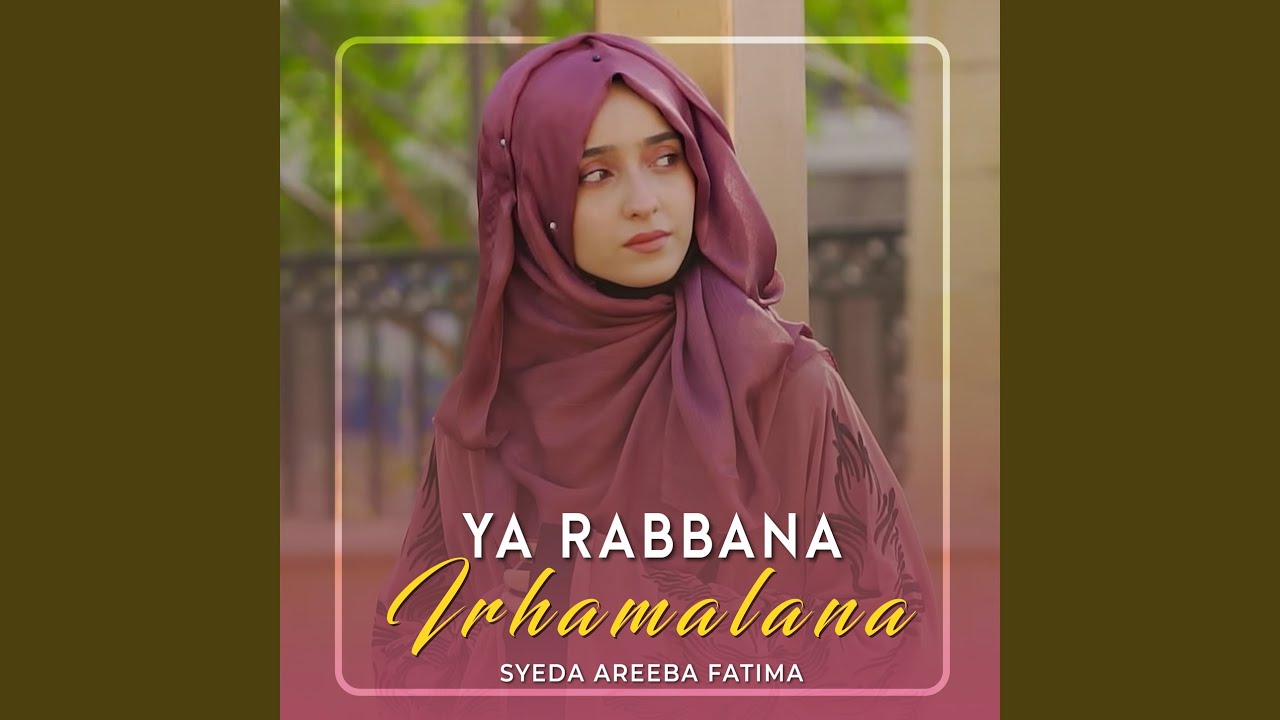 Ya Rabbana Irhamalana - YouTube