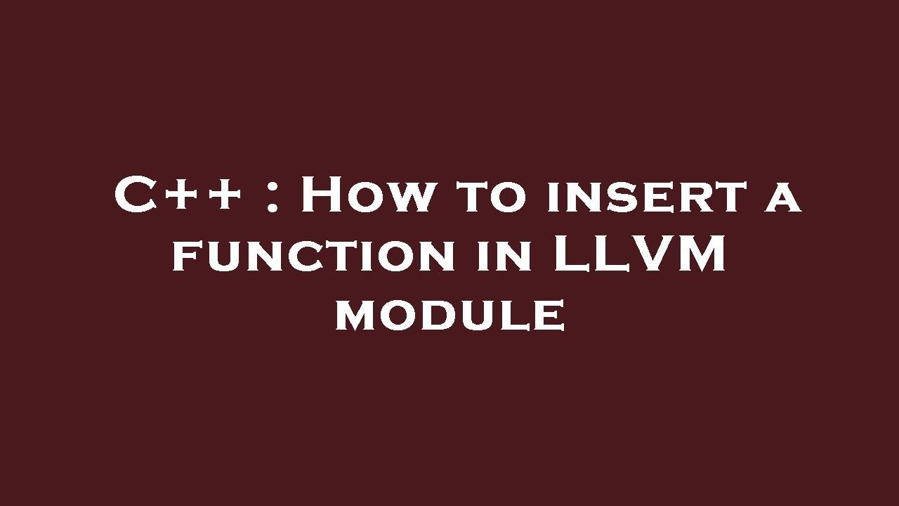 C How To Insert A Function In Llvm Module Youtube 0353