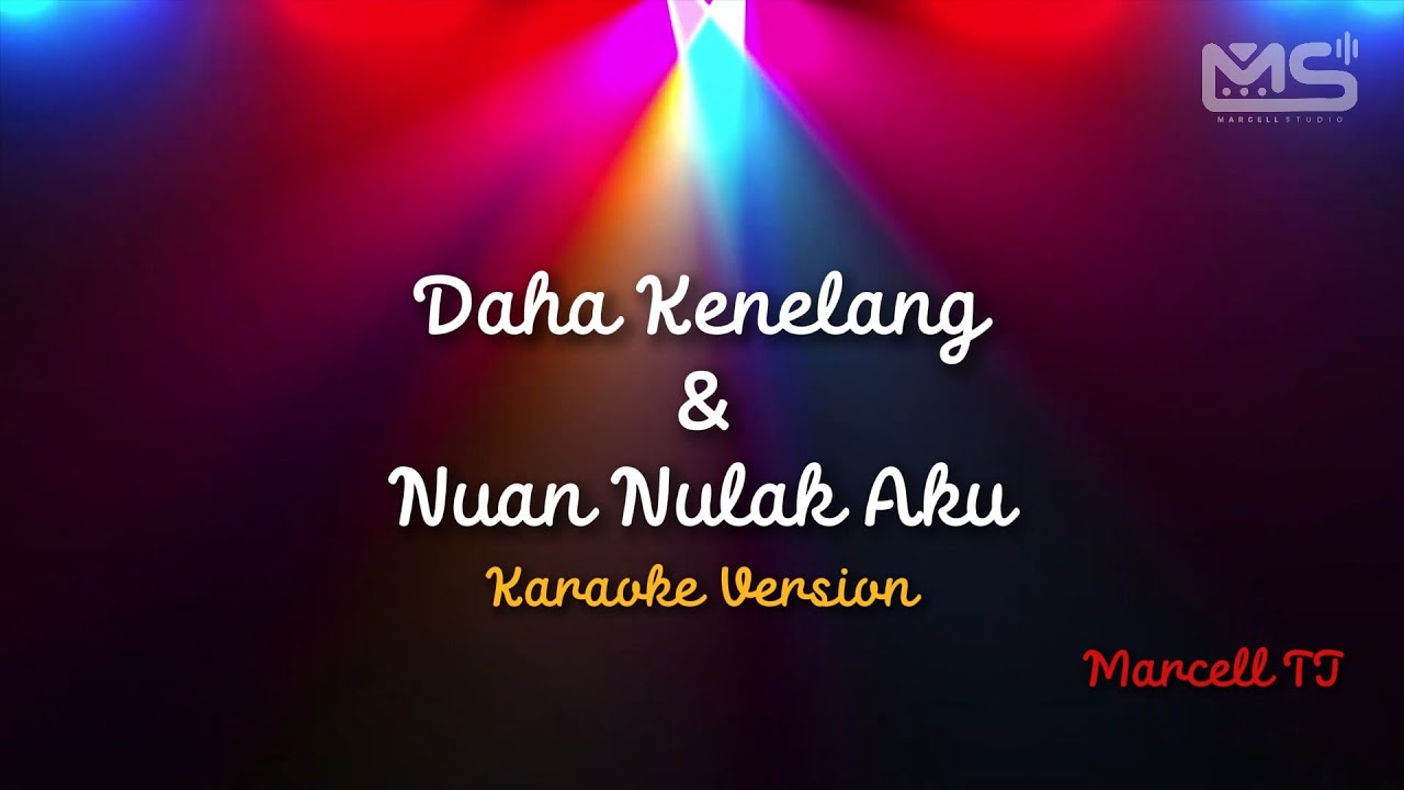 Daha Kenelang & Nuan Nulak Aku - Medley (Karaoke) - YouTube