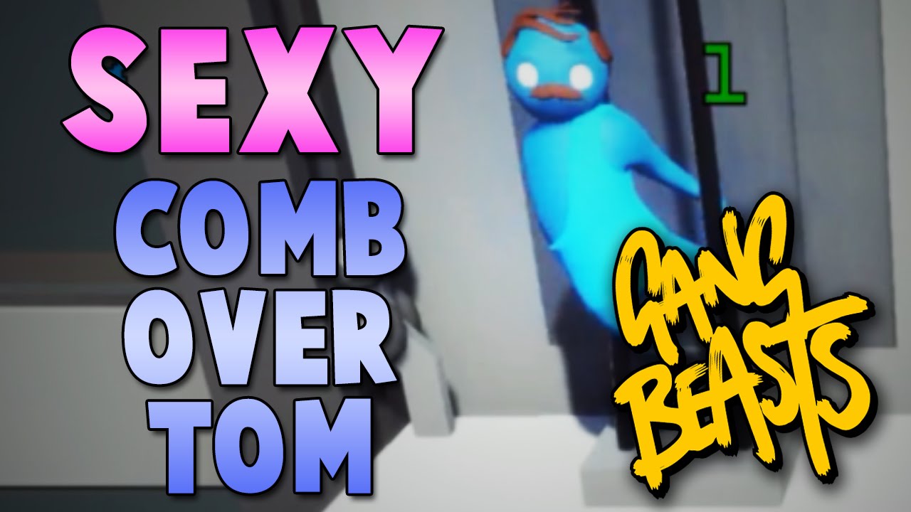 Sexy Comb-Over Tom! (Gang Beasts Stream Highlight) - YouTube