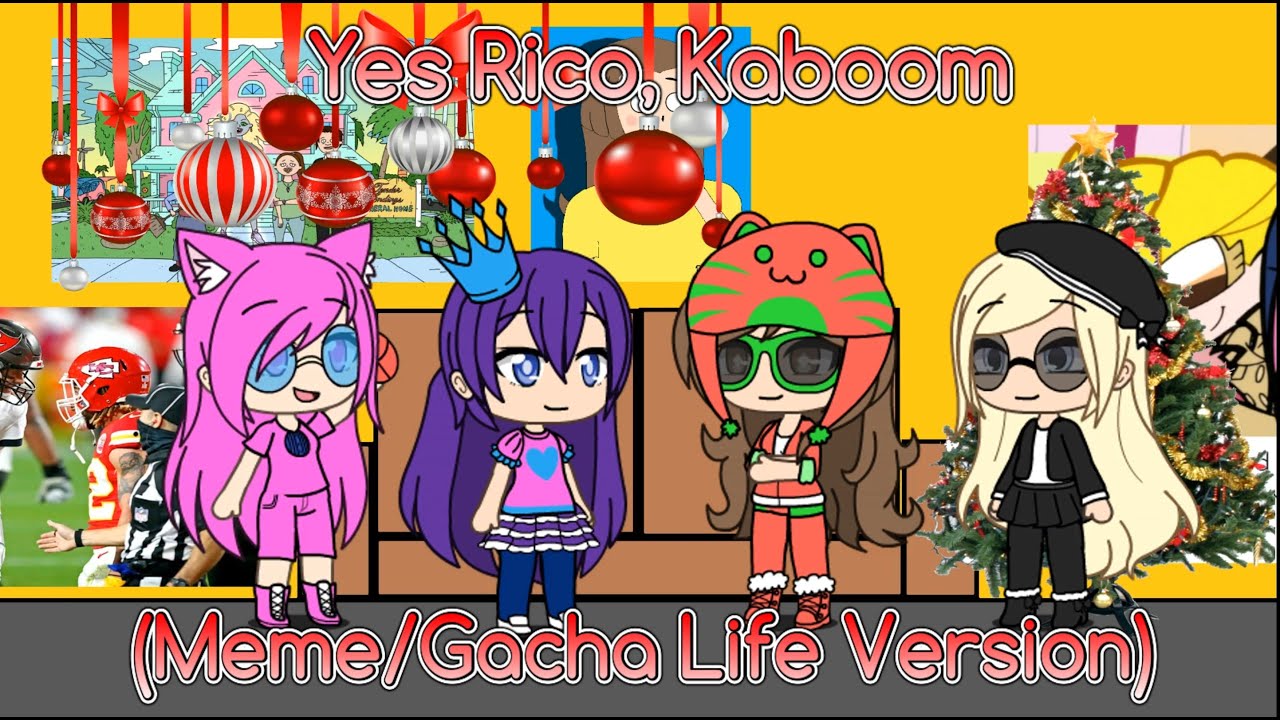 Yes Rico, Kaboom (Meme/Gacha Life Version) - YouTube
