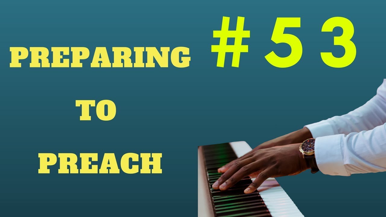 SONG #53 - PREPARING TO PREACH - PIANO SOLO VERSION - YouTube