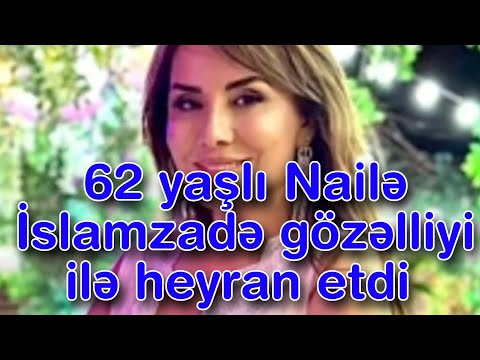 62 yaşlı Nailə İslamzadə gözəlliyi ilə heyran etdi 