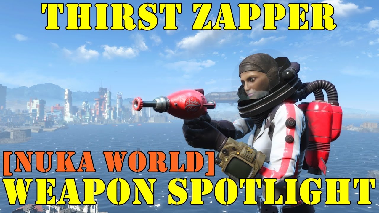 Fallout 4 [Nuka World]: Weapon Spotlights: Thirst Zapper - YouTube