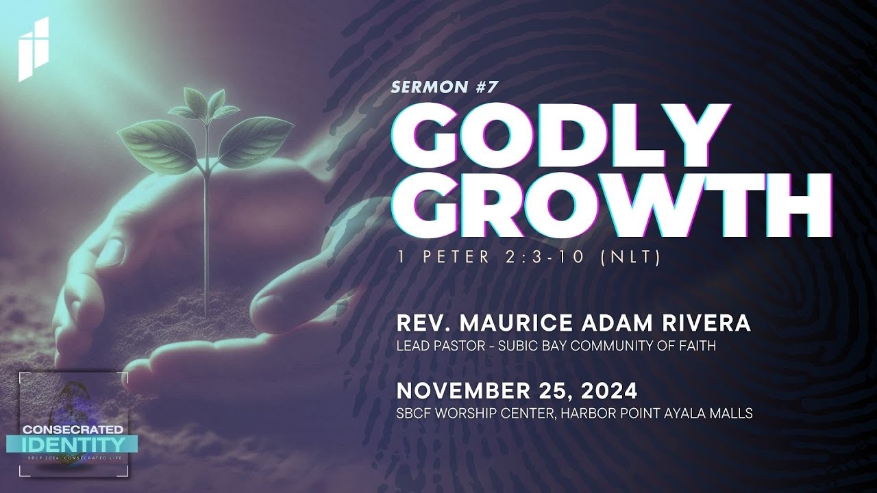 Consecrated Identity 07. Godly Growth - P. Mau Rivera | SBCF Sunday's ...