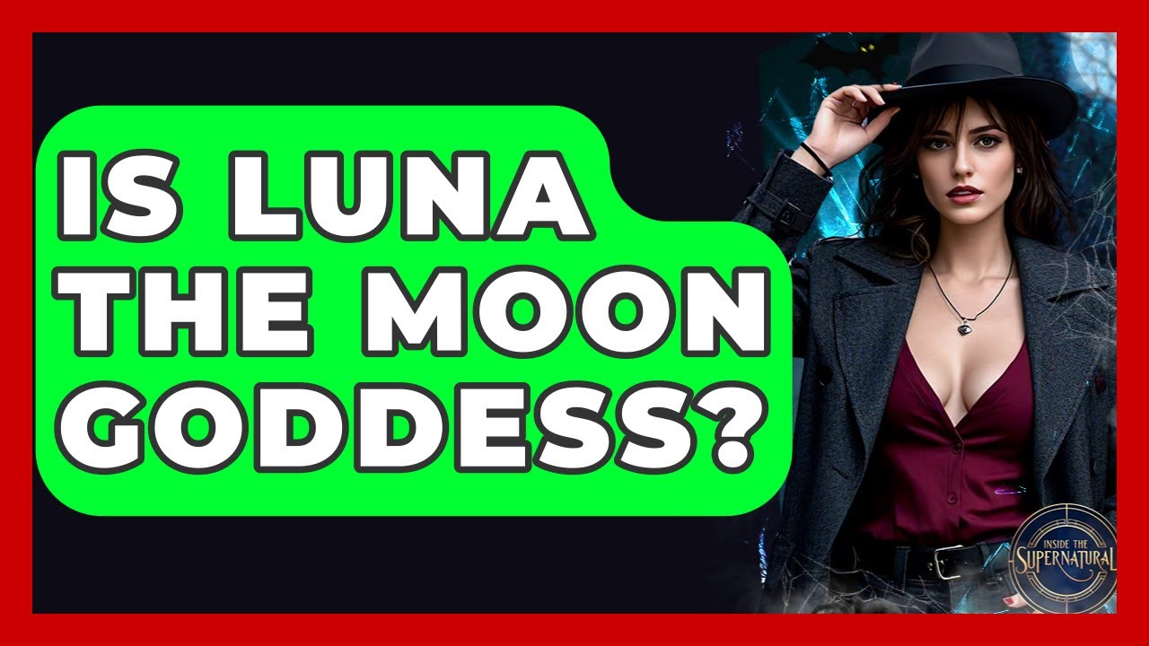 Is Luna The Moon Goddess? - Inside the Supernatural - YouTube