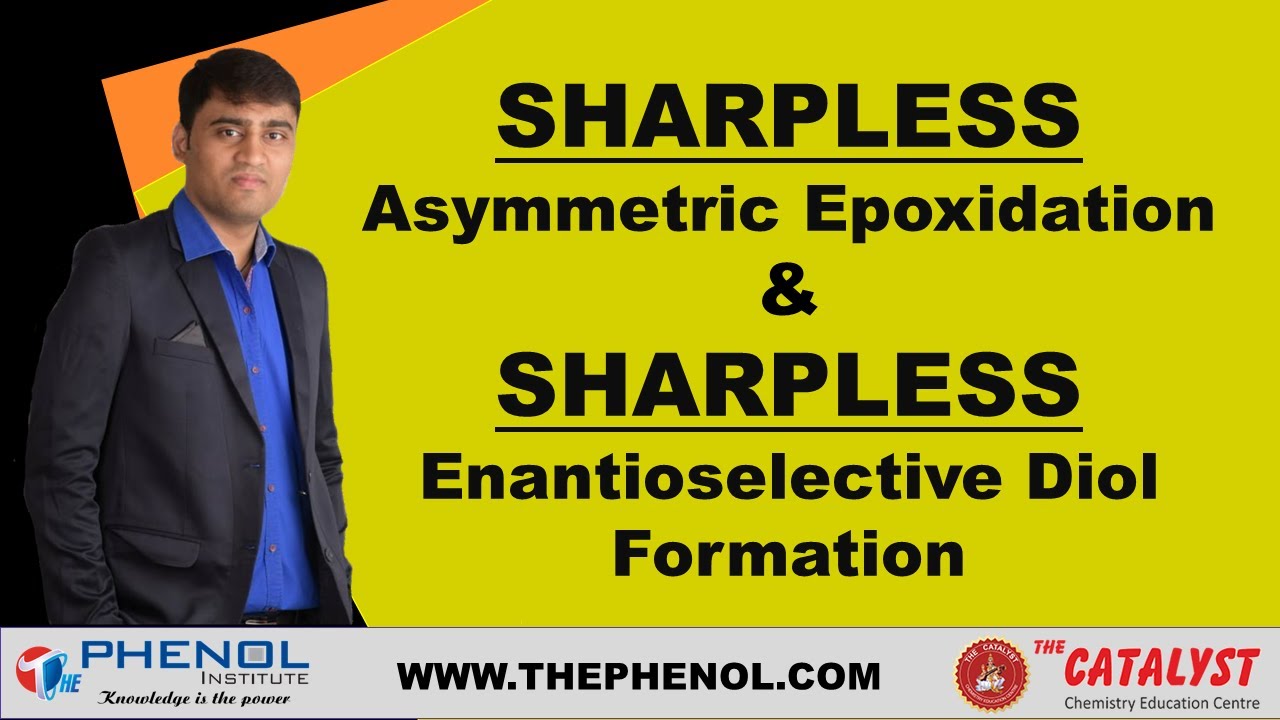 SHARPLESS ASYMMETRIC EPOXIDATION AND SHARPLESS ENANTIOSELECTIVE DIOL ...