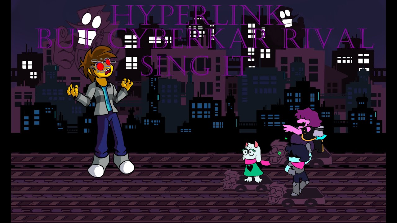 FNF-HYPERLINK but (rival) cyberkar sing it - YouTube
