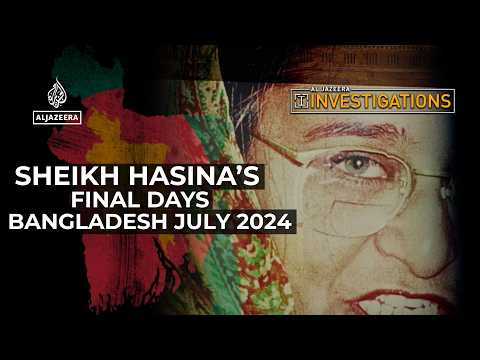 36 Days in July: Sheikh Hasina’s secret orders revealed I Al Jazeera Investigates