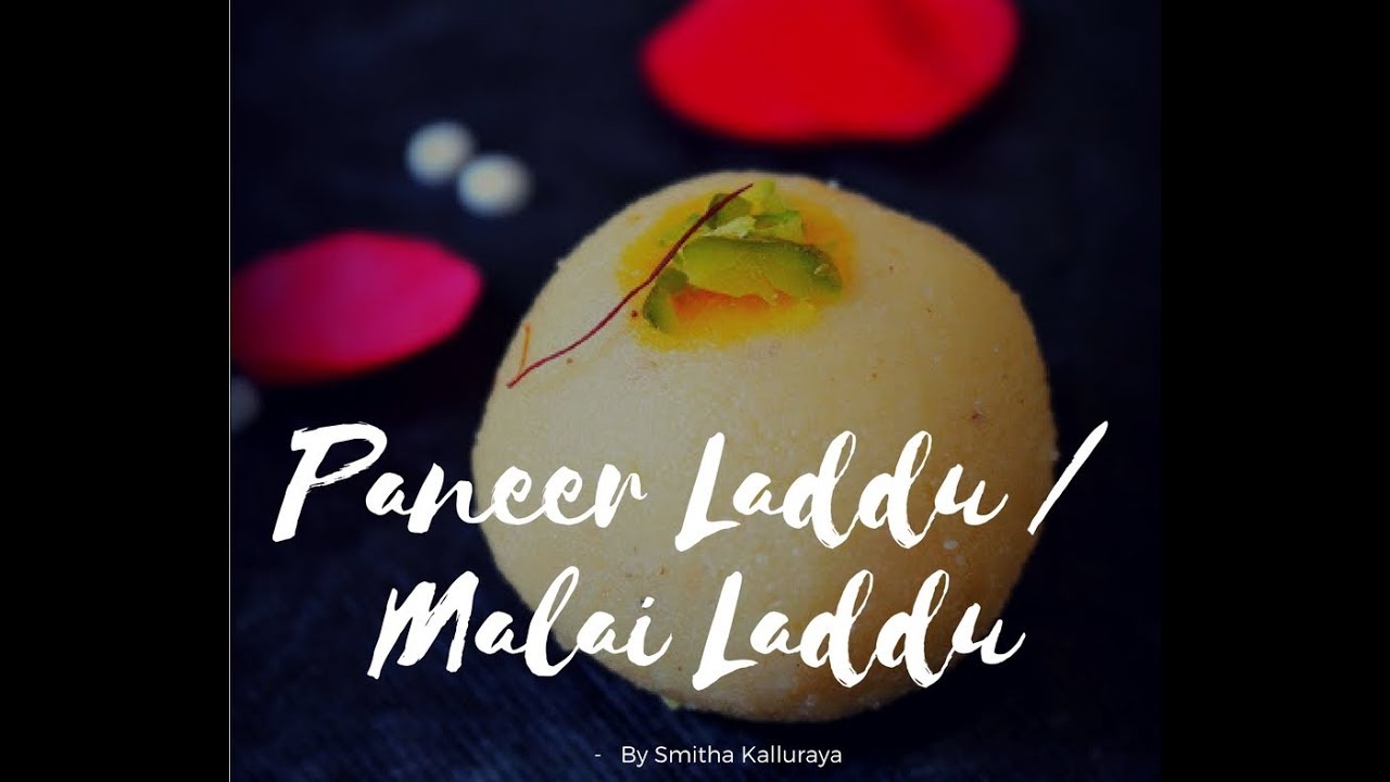 PANEER LADOO RECIPE / PANEER LADDU RECIPE / MALAI LADOO RECIPE - YouTube